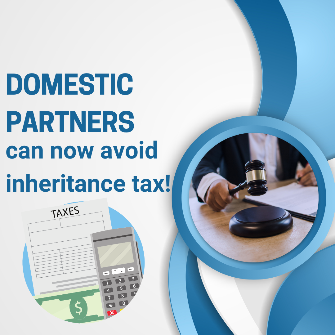 New law avoids Inheritance Tax for Domestic Partners. | Law Office of ...